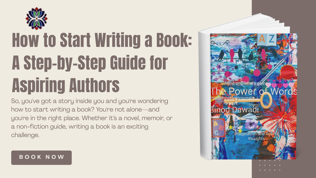 How to Start Writing a Book: A Step-by-Step Guide for Aspiring Authors